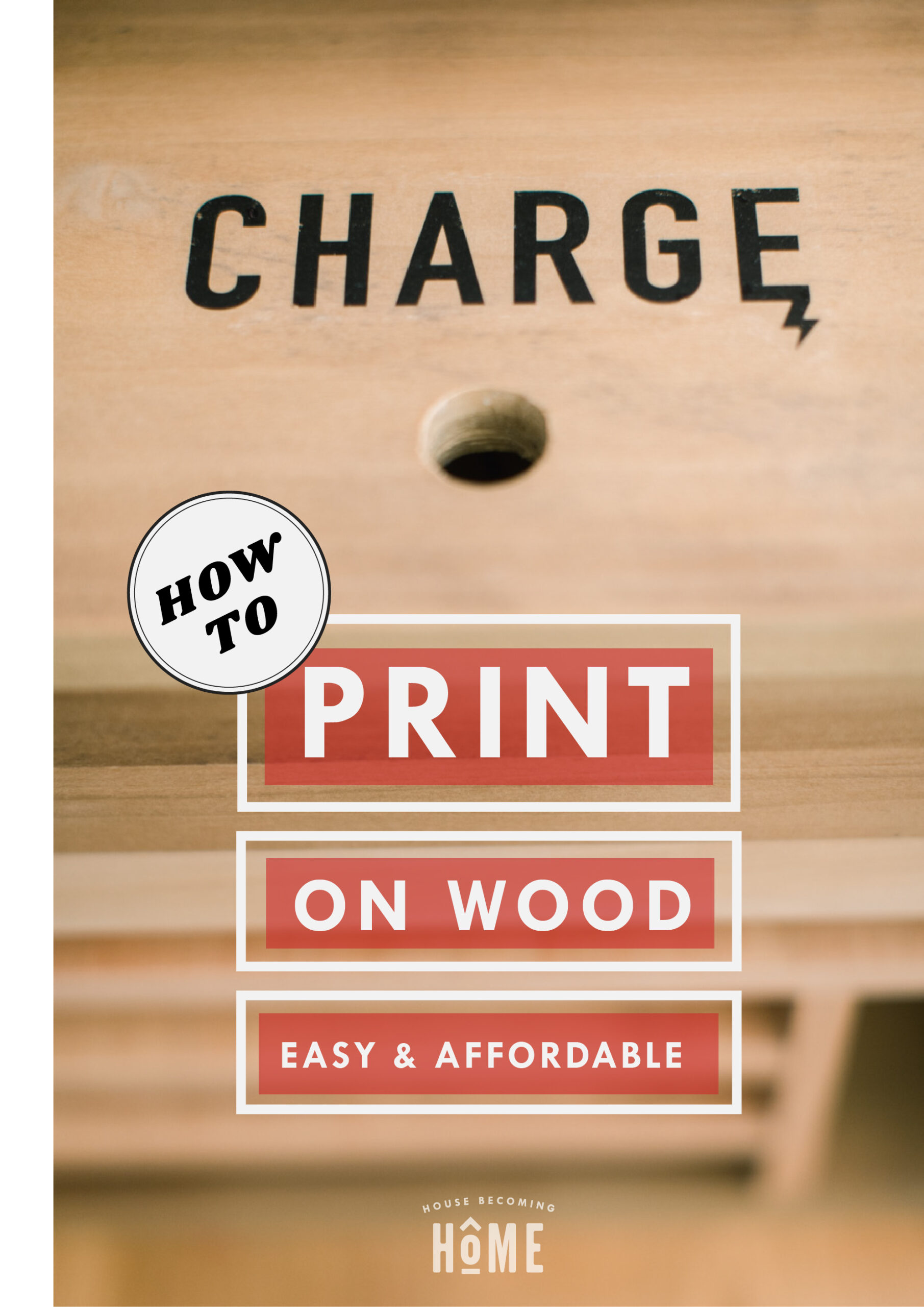 How to print on wood House Becoming Home
